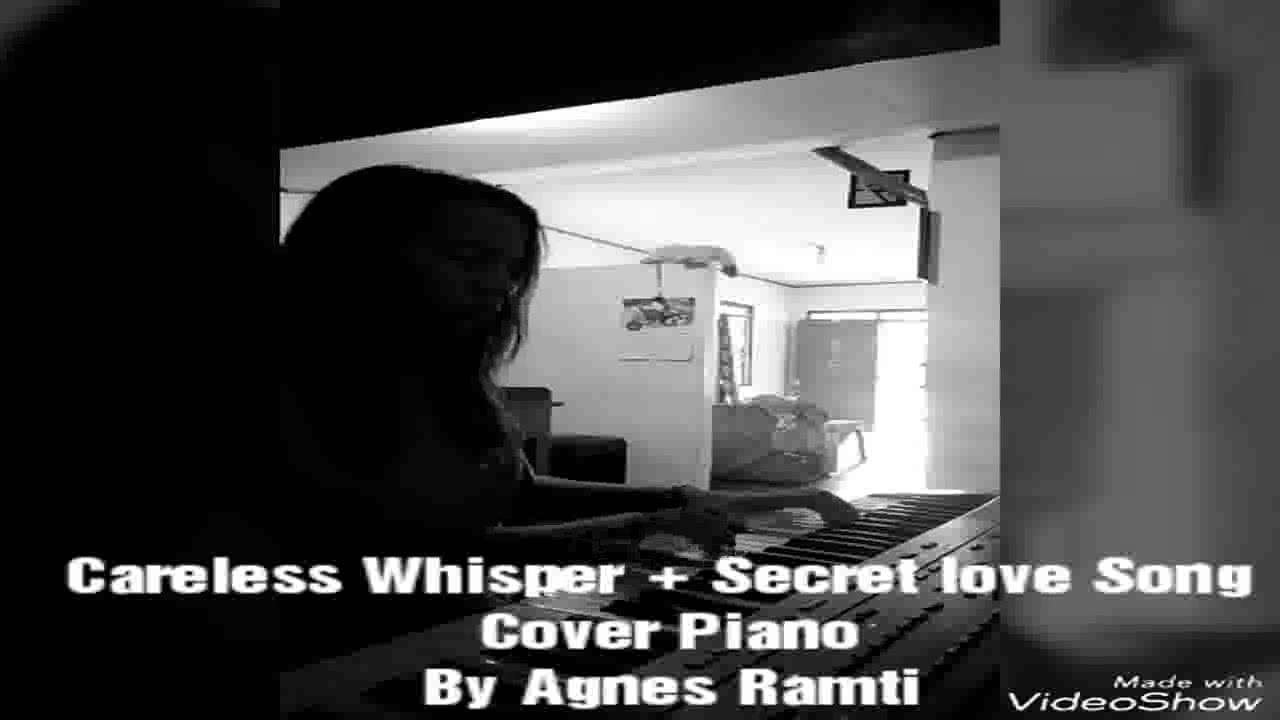Careless Whisper and Secret Love - Cover Piano - YouTube
