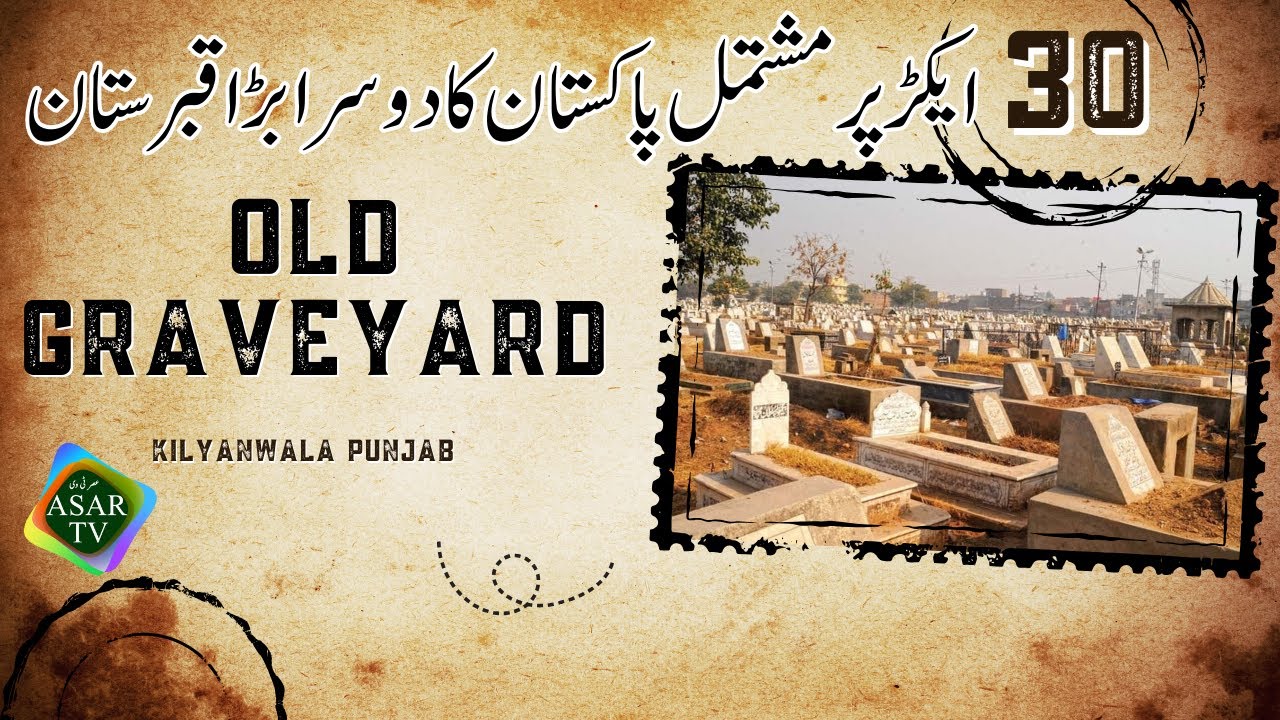 Pakistan's 2nd largest old graveyard in Punjab Fateh Shah Tandlianwala ...