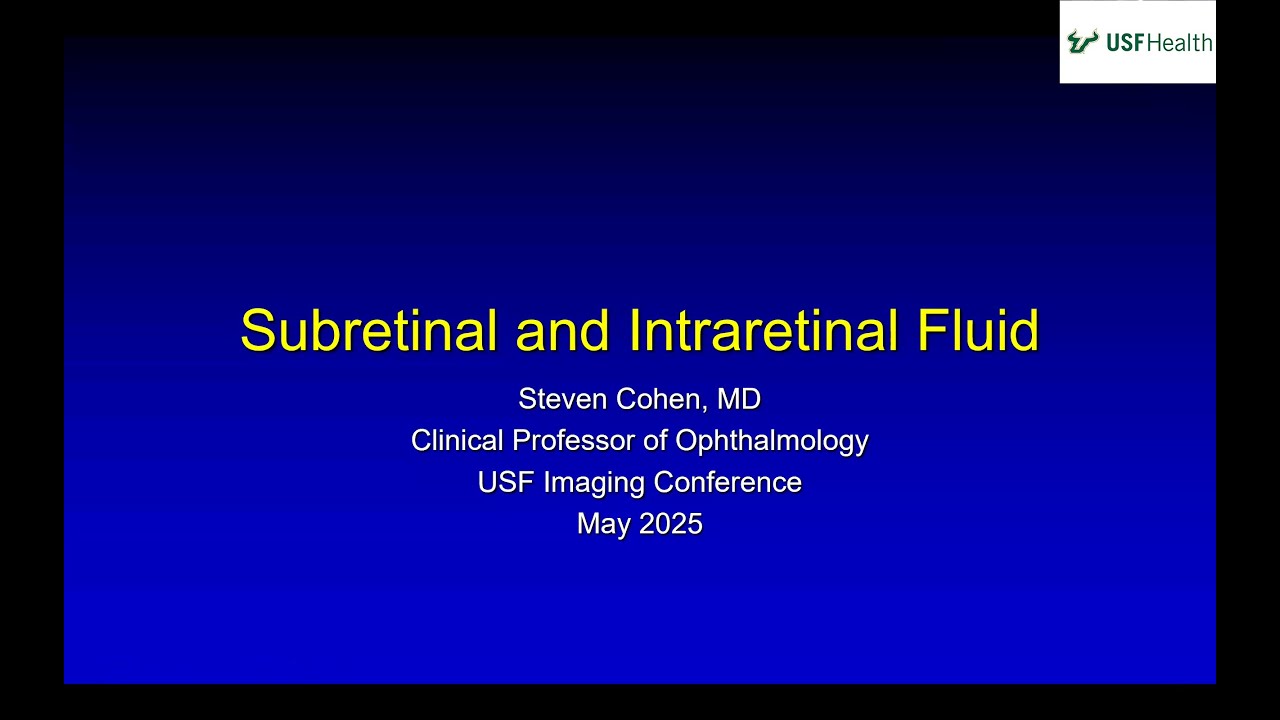 Intra-retinal and Subretinal Fluid - Steven Cohen - 2025 05 09 - YouTube