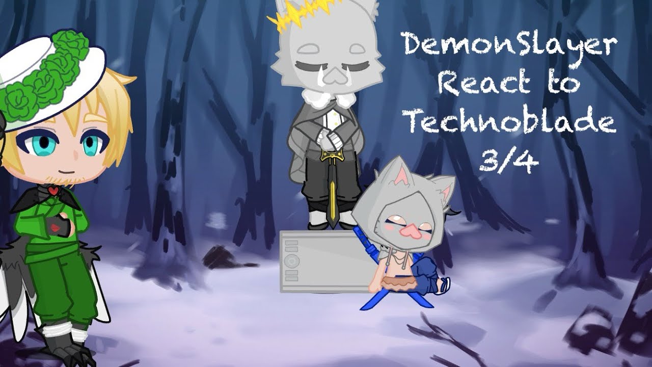 DemonSlayer react to Technoblade (3/4) - YouTube