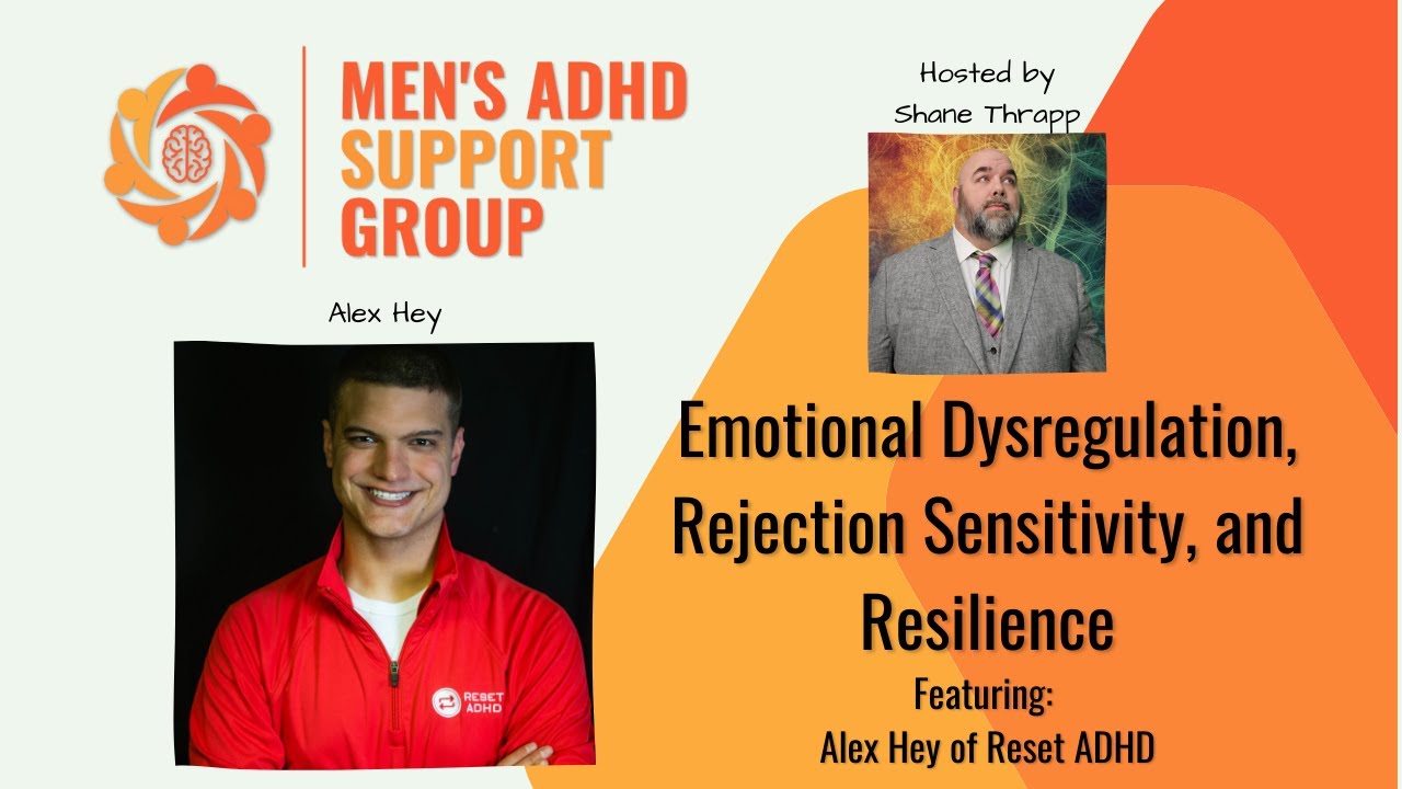 Emotional Dysregulation, Rejection Sensitivity, and Resilience with Alex Hey of Reset ADHD - YouTube