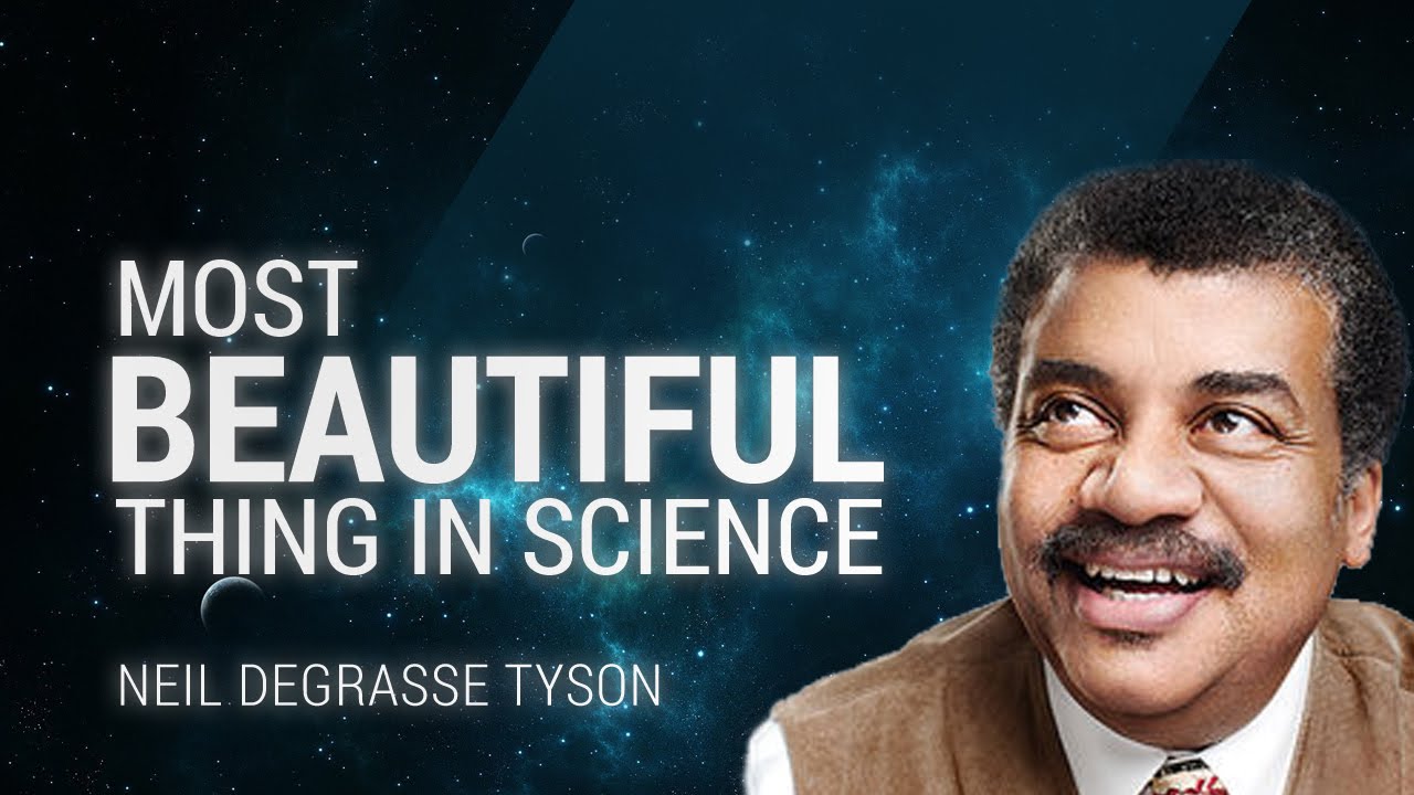 What is the most beautiful thing in science? - Neil deGrasse Tyson ...