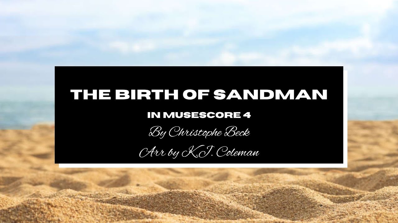 Birth of Sandman by Christopher Young | MuseScore 4 Sound Test | K.J ...