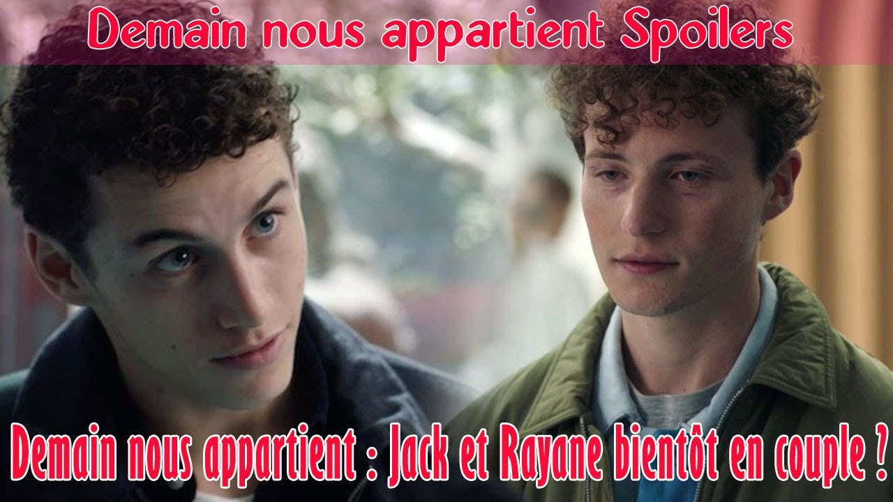 #DNA Jack et Rayane vont-ils enfin se mettre ensemble dans Demain nous ...