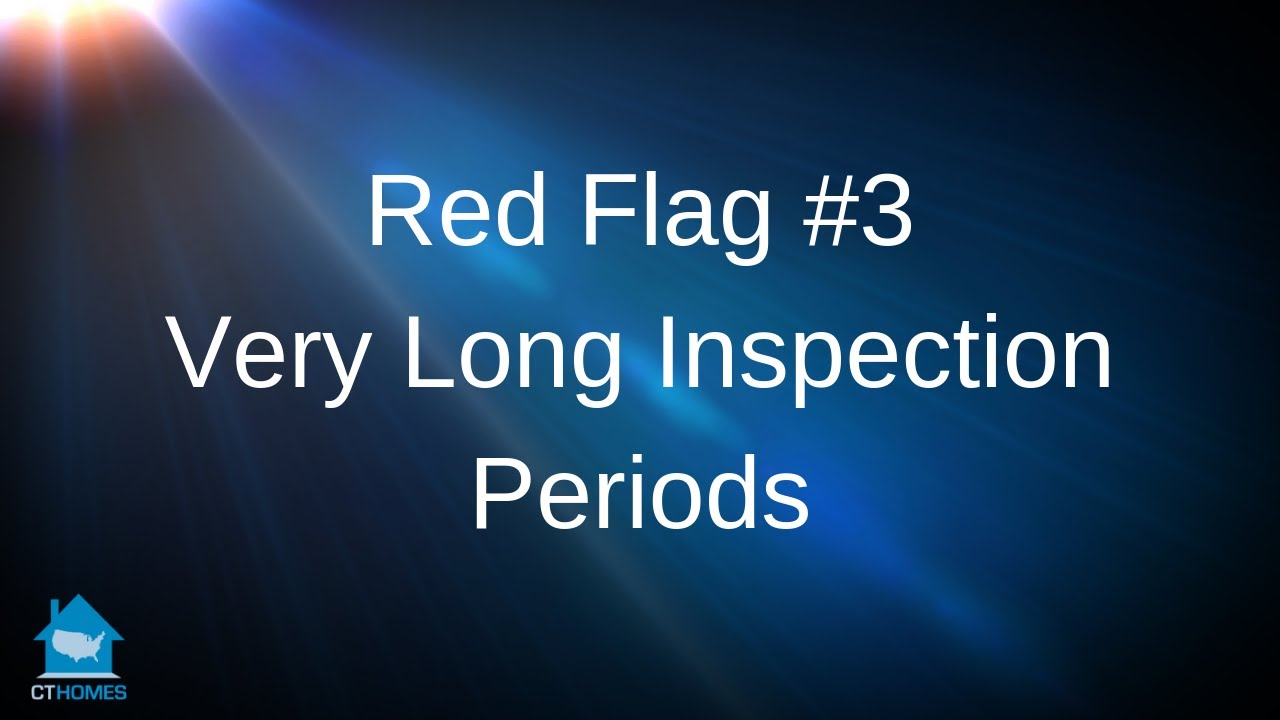 Red Flag #3 - Very Long Inspection Periods - YouTube