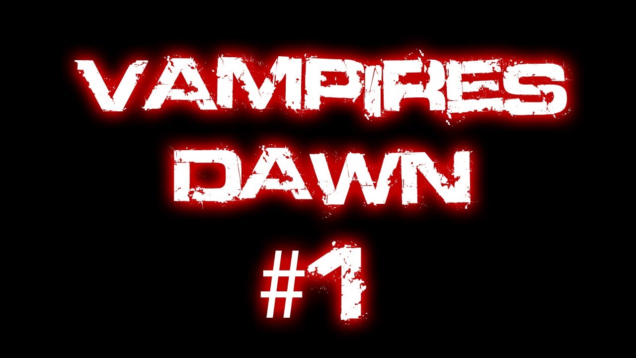 Let's Game Vampires Dawn #1 - YouTube