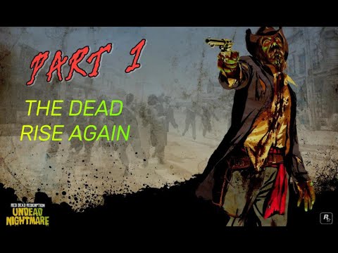 RDR Undead Nightmare | The Dead Rise Again - YouTube