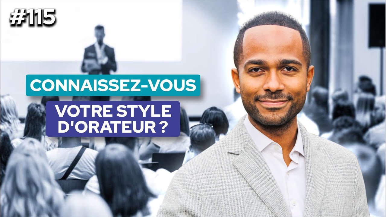 Connaissez-vous votre style d'orateur ? #115 - YouTube
