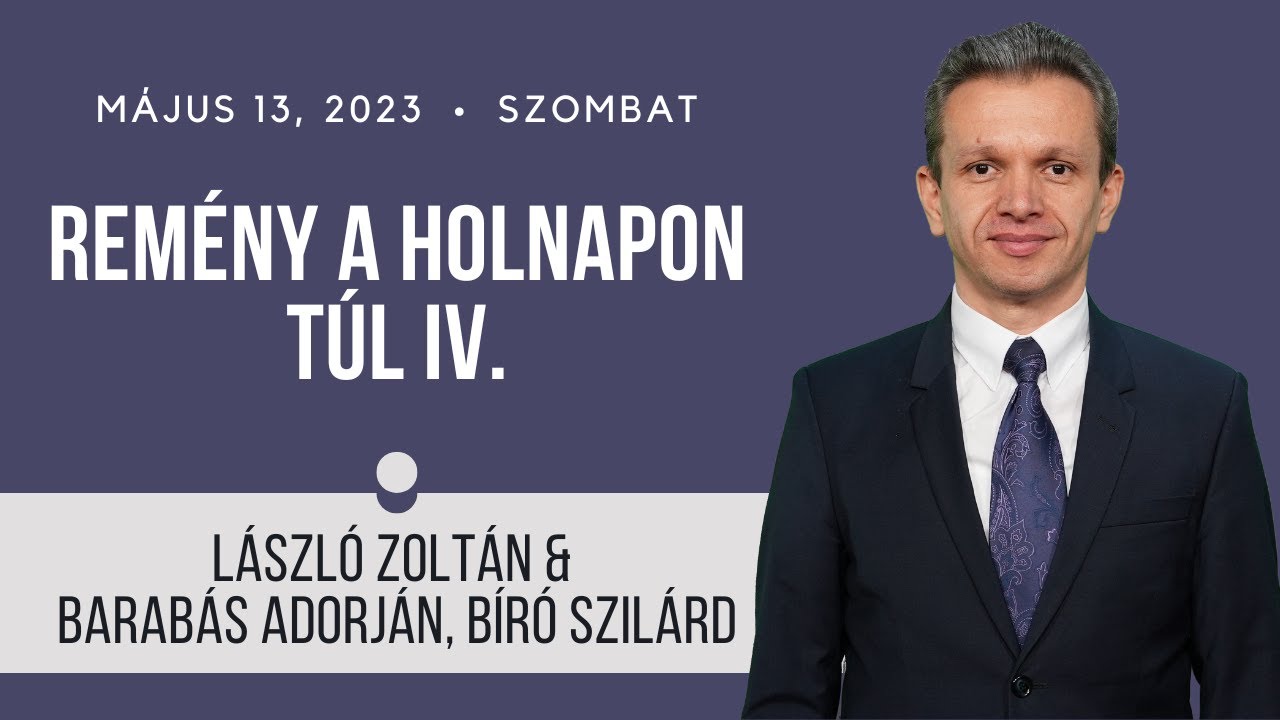 Remény a holnapon túl – 4. | Barabás Adorján & Bíró Szilárd - YouTube
