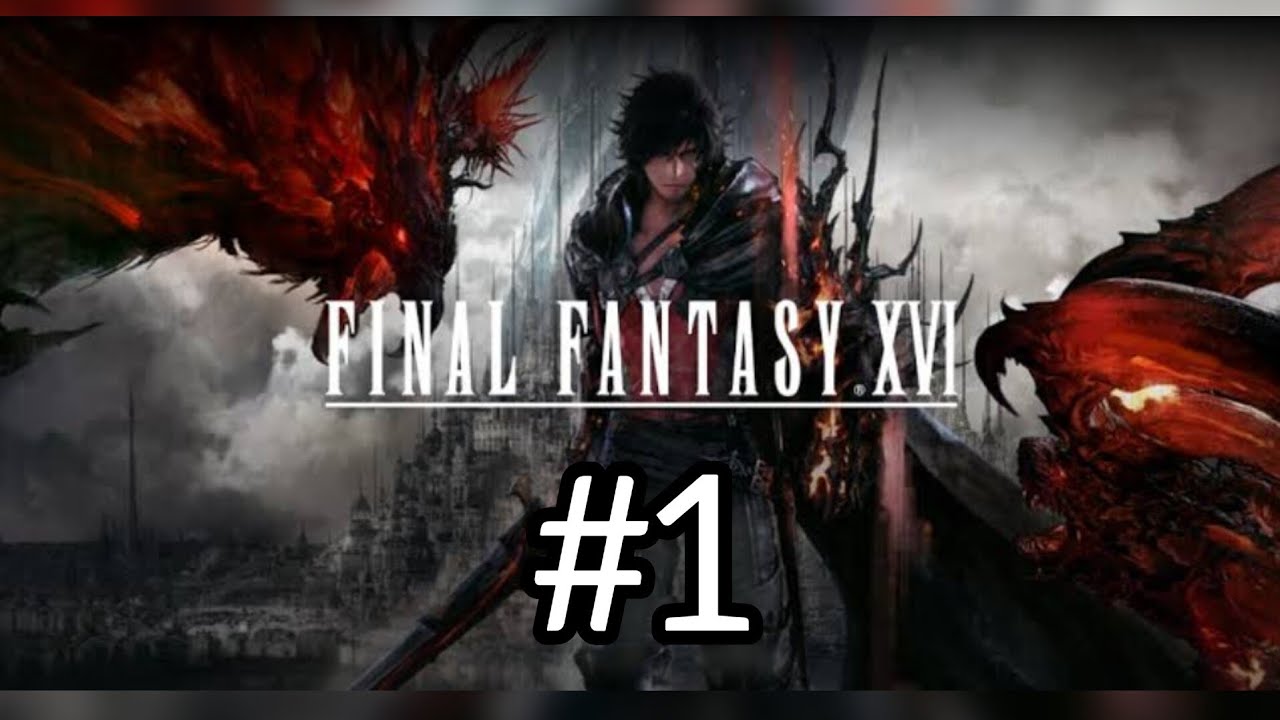 Final Fantasy 16 | FFXVI | Se ve bastante bueno - Parte 1 - YouTube
