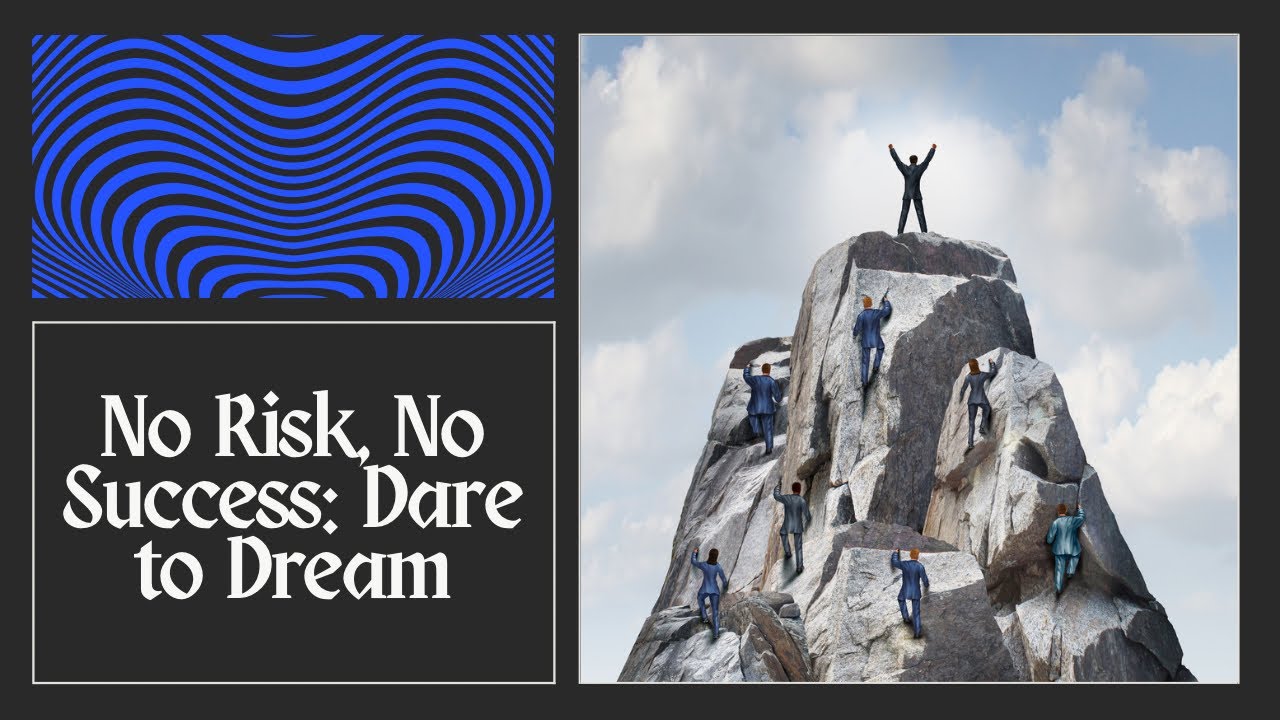 No Risk, No Success: Why Taking Risks Is the Key to Achieving Your ...