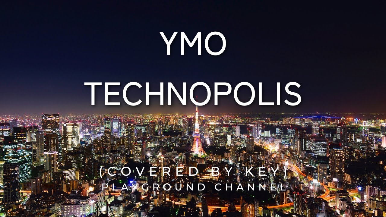 YMO / TECHNOPOLIS (covered by KEY) - YouTube