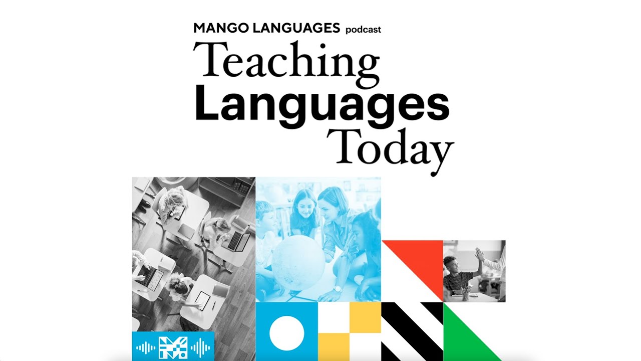 Teaching Languages Today | A new podcast series by Mango Languages. - YouTube