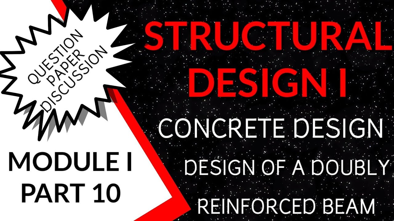STRUCTURAL DESIGN-QUESTION PAPER DISCUSSION-DESIGN OF DOUBLY REINFORCED ...
