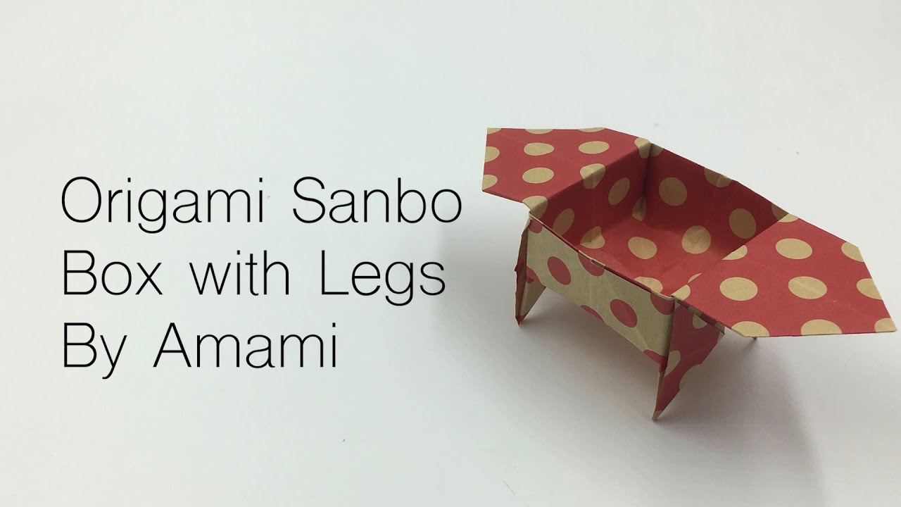 Origami Sanbo Box with Legs. - YouTube