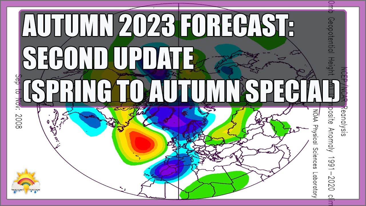 Autumn 2023 Weather Forecast: Second Update (Spring To Autumn Special ...