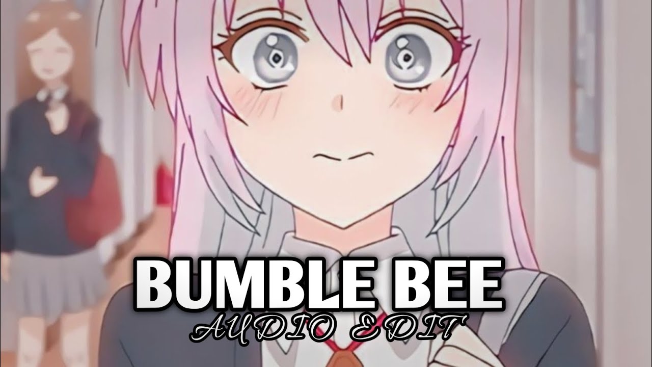 bumble bee - bambee [edit audio] - YouTube