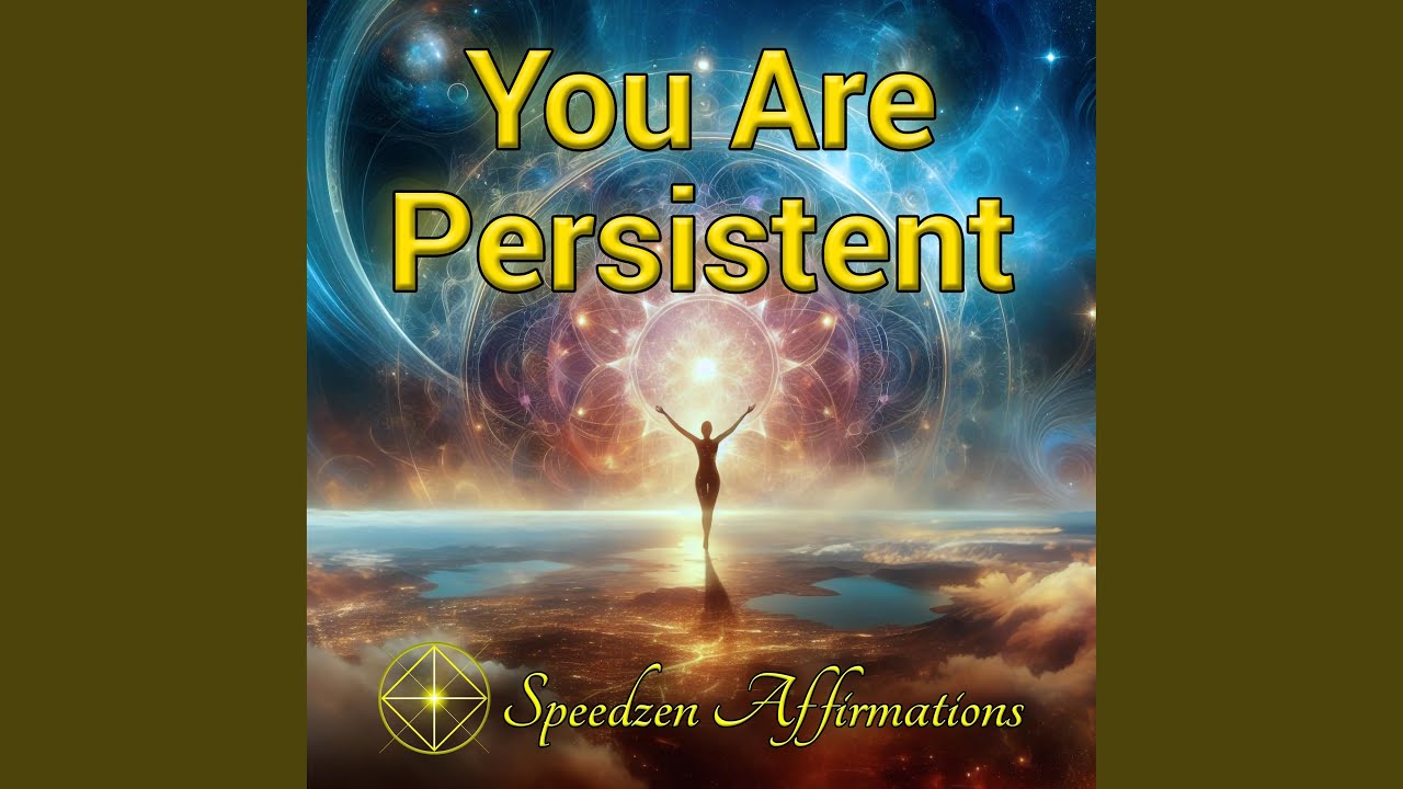 You Are Persistent Affirmations - YouTube
