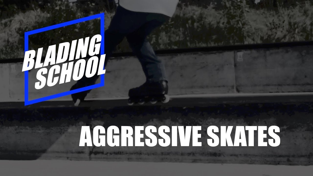 Blading School: Aggressive Skates // Aggressive Inline Skating Tutorial ...