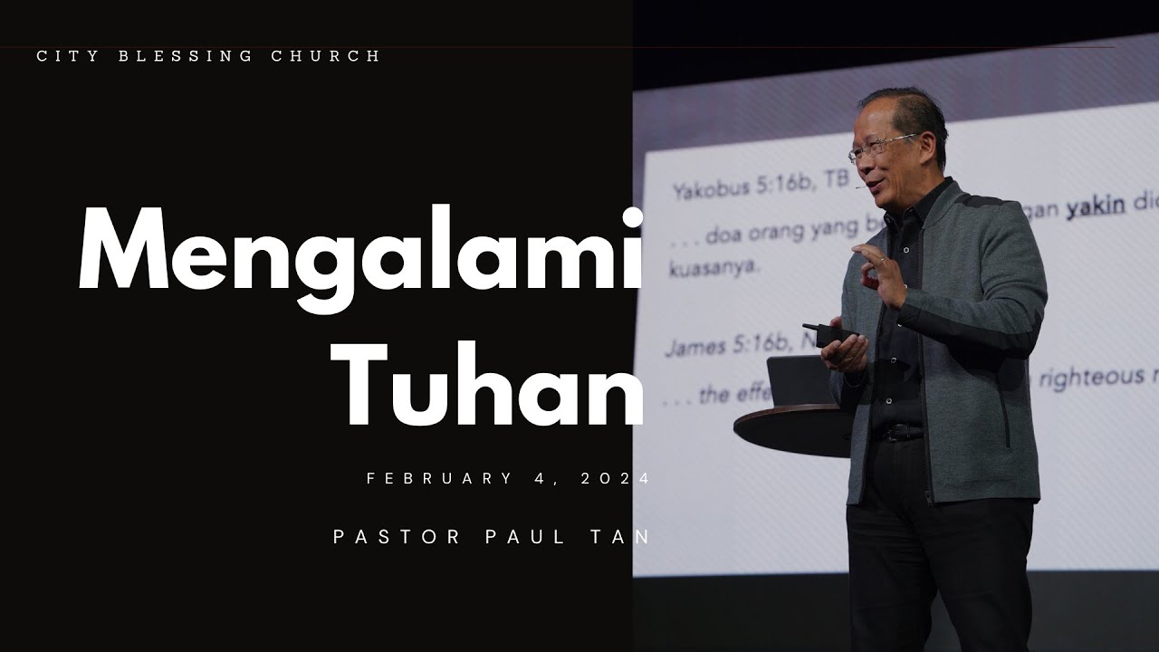 Pastor Paul Tan: "Mengalami Tuhan" - YouTube