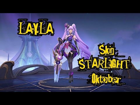GAME : MLBB || LAYLA || SKIN STARLIGHT OKTOBER 2023 || GAMEPLAY - YouTube