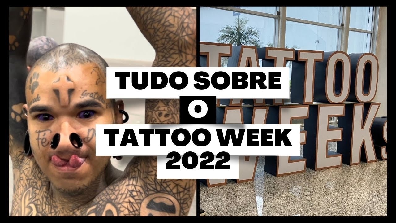 TATTOO WEEK SP 2022 - A MELHOR EDIÇÃO DE TODOS OS TEMPOS! - YouTube