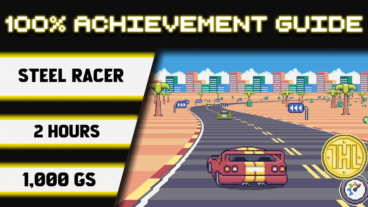 Steel Racer 100% Achievement Walkthrough * 1000GS in 2 hours * - YouTube