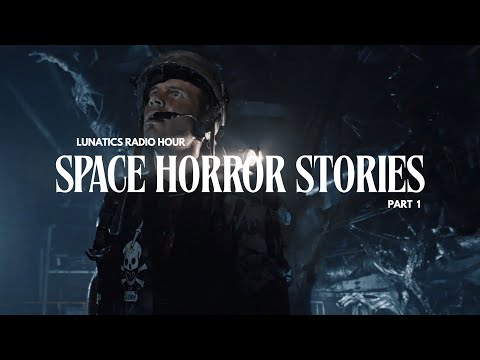 Lunatics Library 45 - Space Horror Stories: Part 1 - YouTube