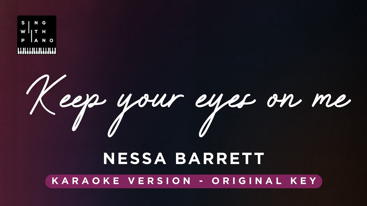Keep your eyes on me - Nessa Barrett (Original Key Karaoke) - Piano ...