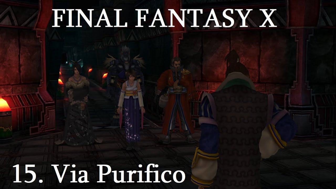 Final fantasy X - Partie 15 - Via Purifico - YouTube