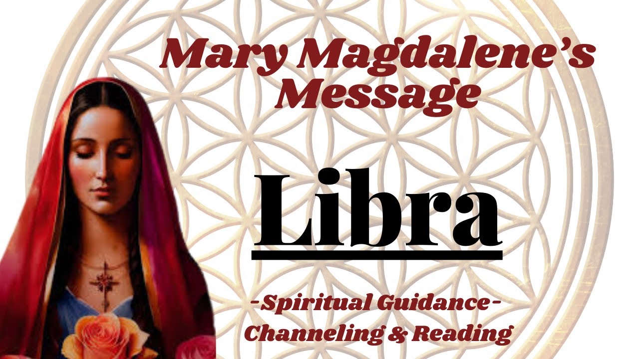 #libra 🌹Mary Magdalene Messages| Timeless Spiritual Journey Messages ...
