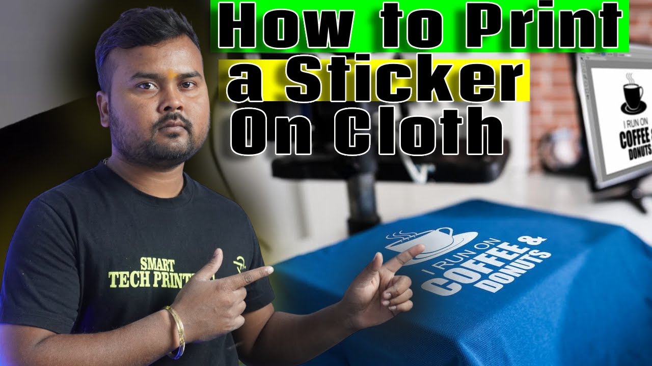 How to print a Sticker on Cloth @smarttechprinting - YouTube