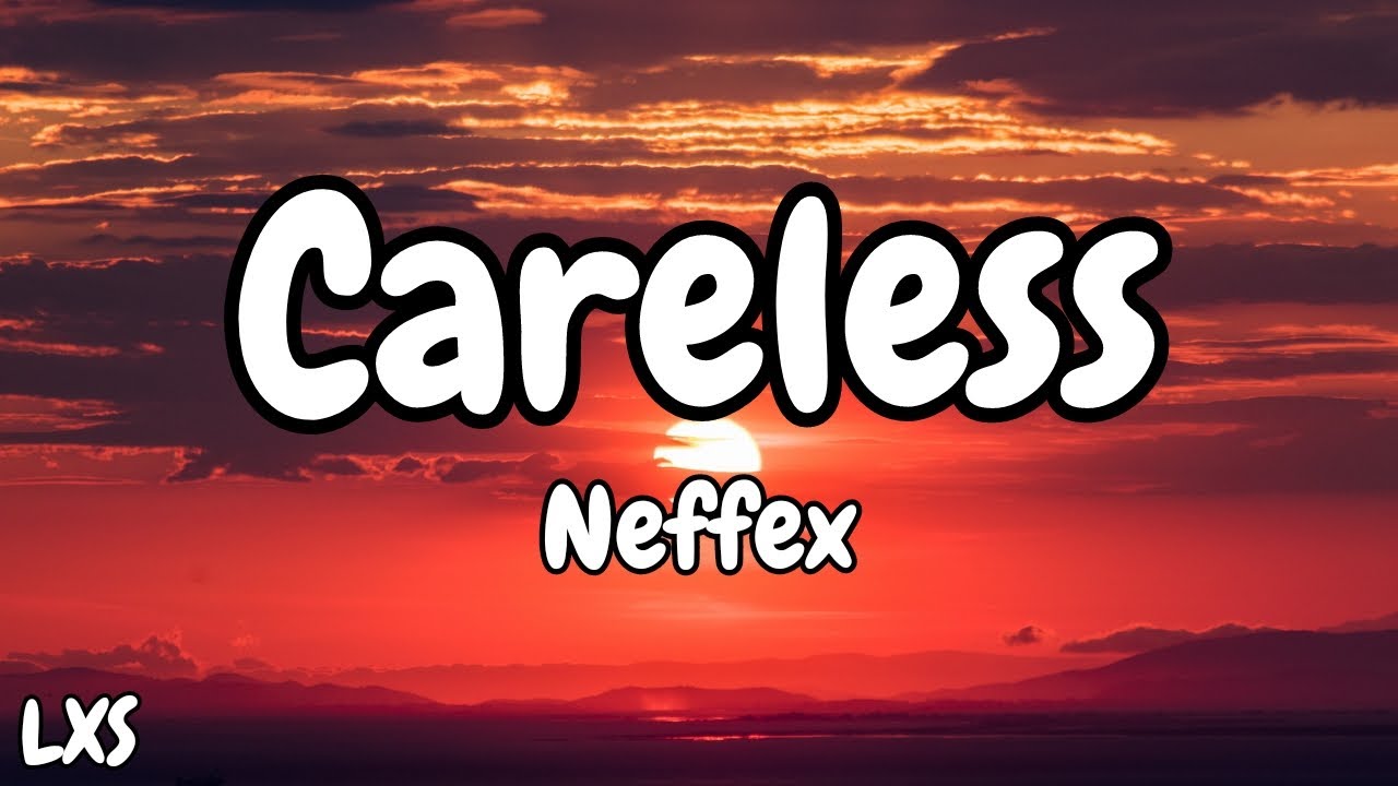 NEFFEX - Careless (Lyrics) - YouTube