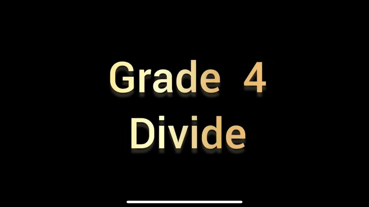 Grade 4 - Divide - YouTube