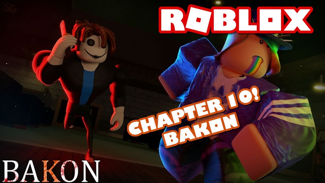 ROBLOX Chapter 10 Bakon - YouTube