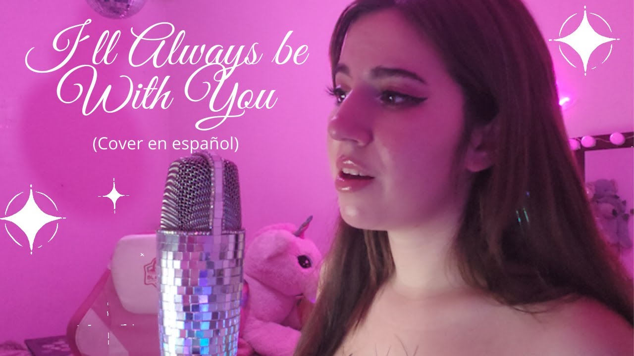 I'll Always be with you (Lyn) - Cover español ♥ - YouTube