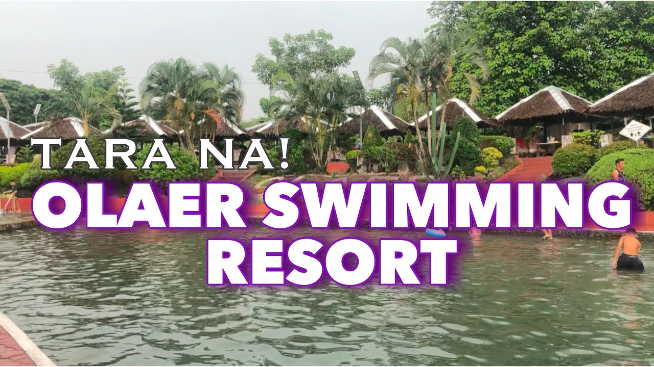 OLAER SWIMMING RESORT l QUICK TOUR l Travel & Adventure l FoodPH Atbp ...