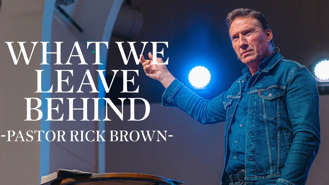 What We Leave Behind | Genesis 25:1-34 | Pastor Rick Brown - YouTube