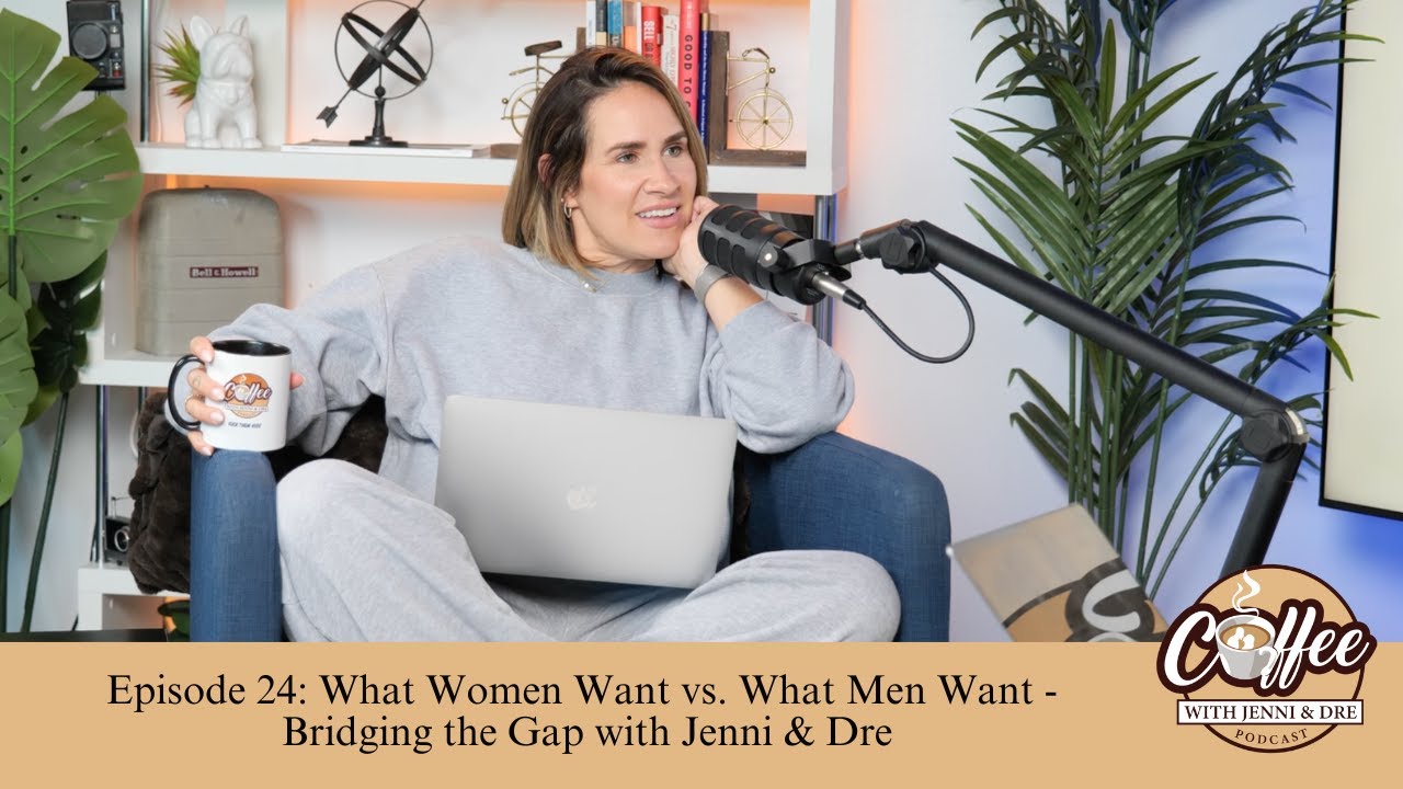 Episode 24: What Women Want vs. What Men Want - Bridging the Gap with Jenni & Dre - YouTube