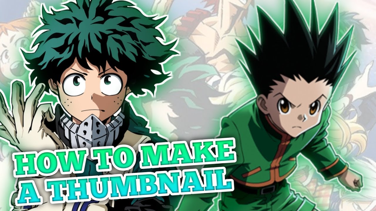 How to Make A GOOD ANIME THUMBNAIL - YouTube