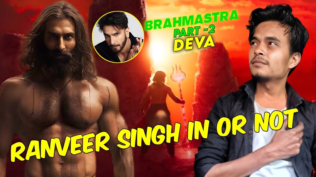 Brahmastra Part 2 - DEV की असली कहानी | Who is Real Dev | filmy feeling ...