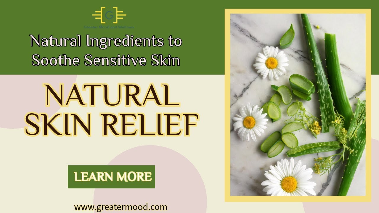Natural Ingredients to Soothe Sensitive Skin - YouTube