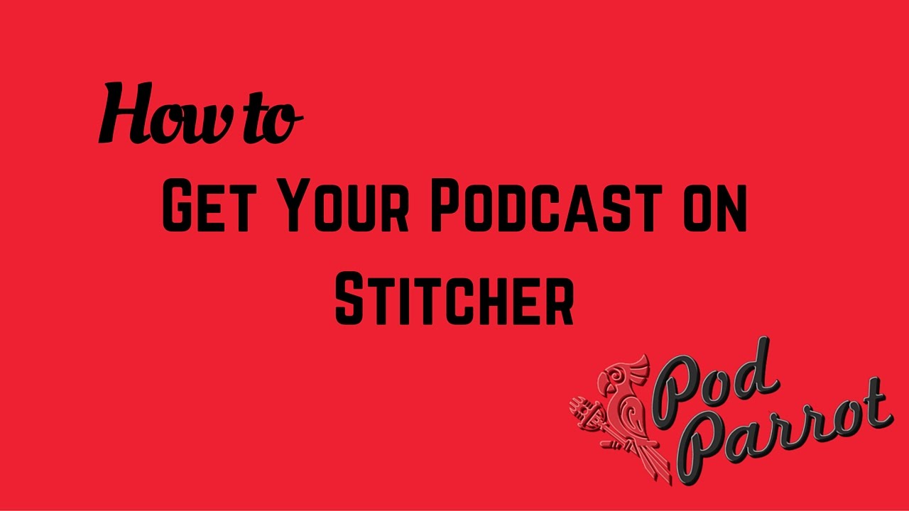 How to Get Your Podcast on Stitcher - YouTube