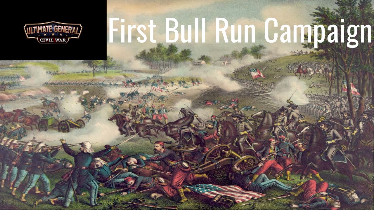 Ultimate General: Civil War Union Campaign Stream (First Bull Run ...