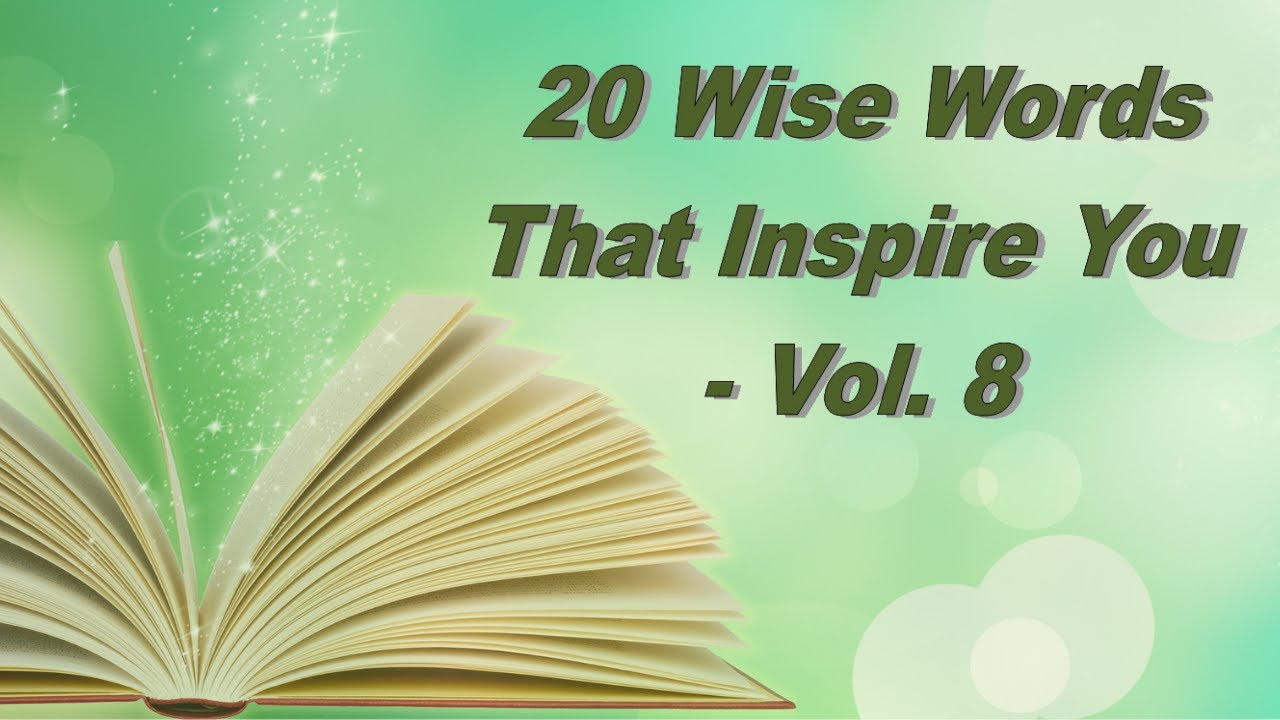 20 Wise Words Vol. 8 - Quote Wise Words From A Decent Man ...