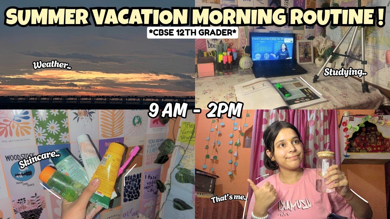 Summer Vacation morning Routine from *9AM - 2PM |CBSE 12th grader|VB 💞 ...