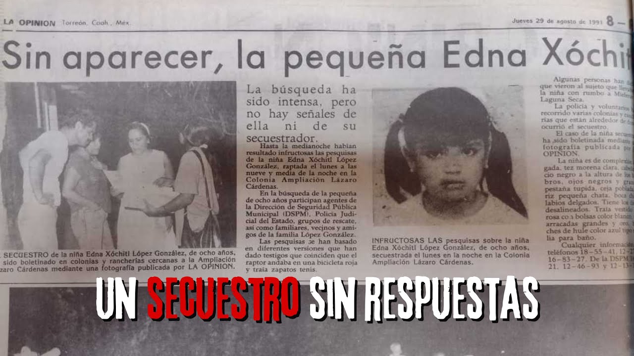 Un secuestro sin respuestas: El caso de Edna Xochitl - YouTube
