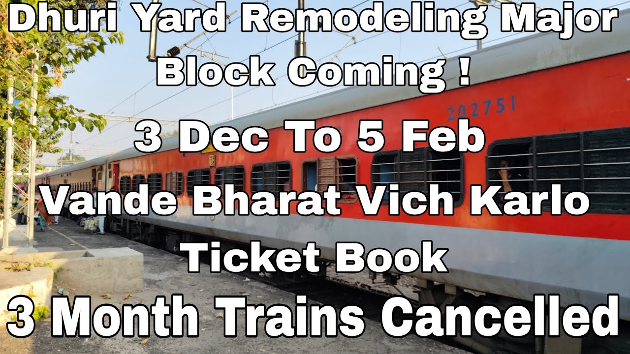 Dhuri Junction Yard Remodeling Major Block | All Train Cancelled On ...