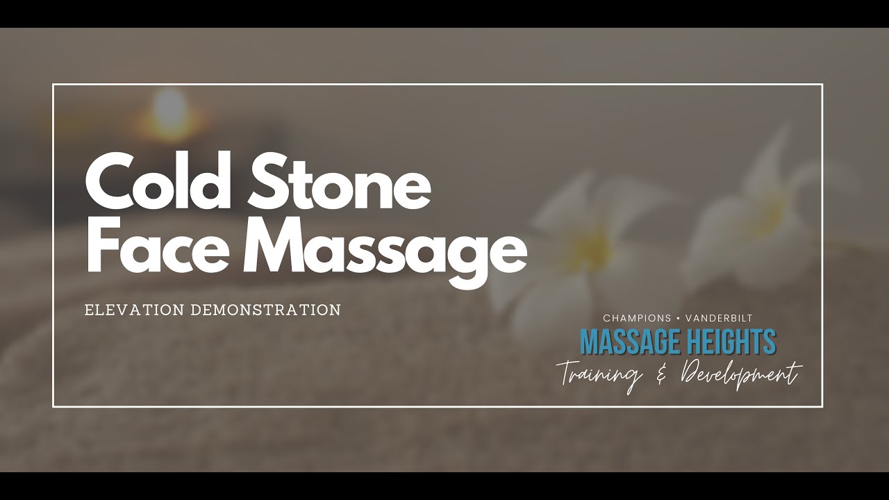 Cold Stone Face Massage - Elevation Demonstration - YouTube