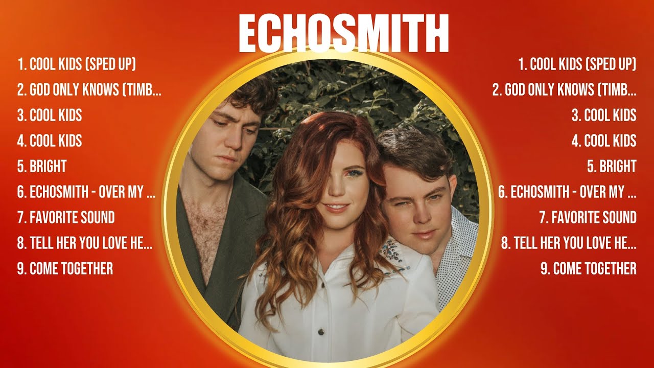 Echosmith Greatest Hits 2024 Collection - Top 10 Hits Playlist Of All ...